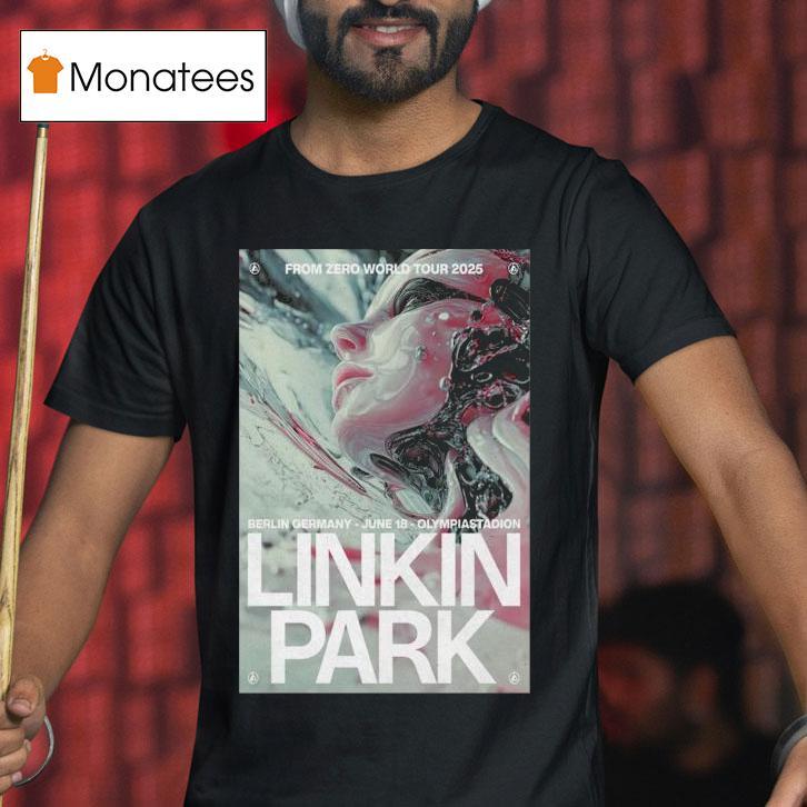 Linkin Park From Zero World Tour 2025 Berlin Germany Olympiastadion June 18th Shirt – Clothing Gift